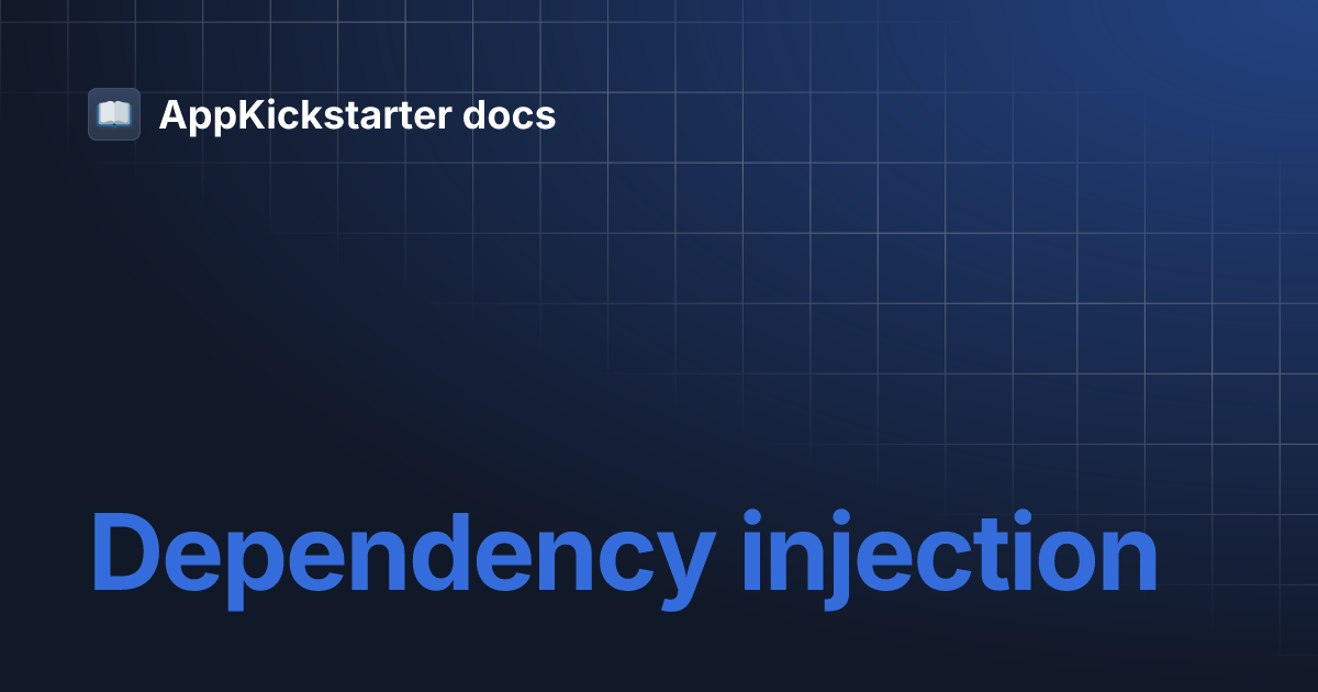 Dependency injection | AppKickstarter docs