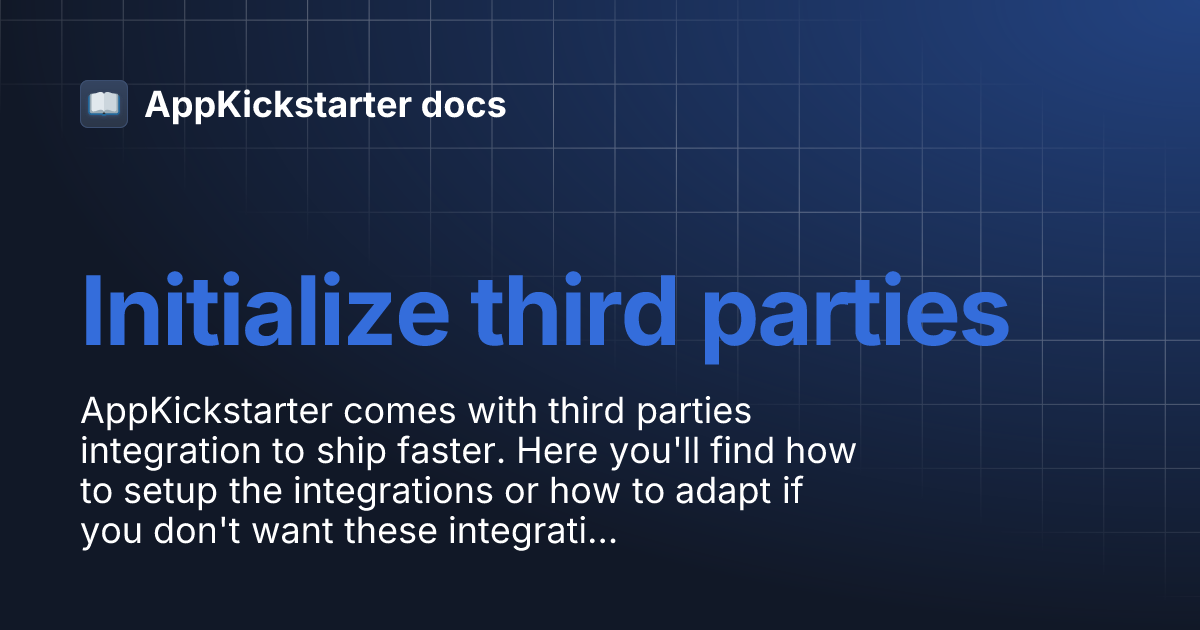 Initialize third parties | AppKickstarter docs