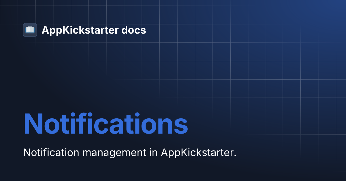 Notifications | AppKickstarter docs