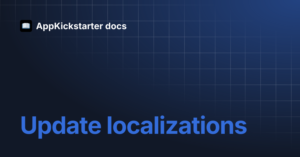 Update localizations | AppKickstarter docs Update localizations | AppKickstarter docs